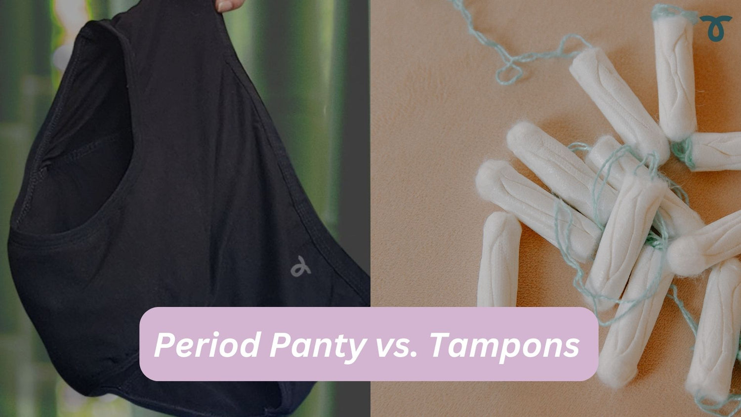 Period Panty vs. Tampons – Naarica